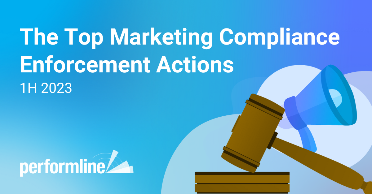 Top Marketing Compliance Enforcement Actions 1H 2023